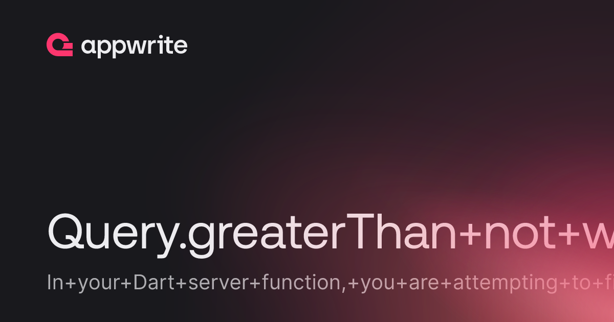 Querygreaterthan Not Working Threads Appwrite