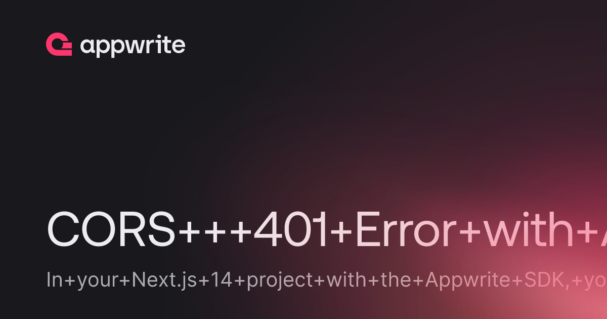 CORS + 401 Error with Appwrite Authentication - Threads - Appwrite