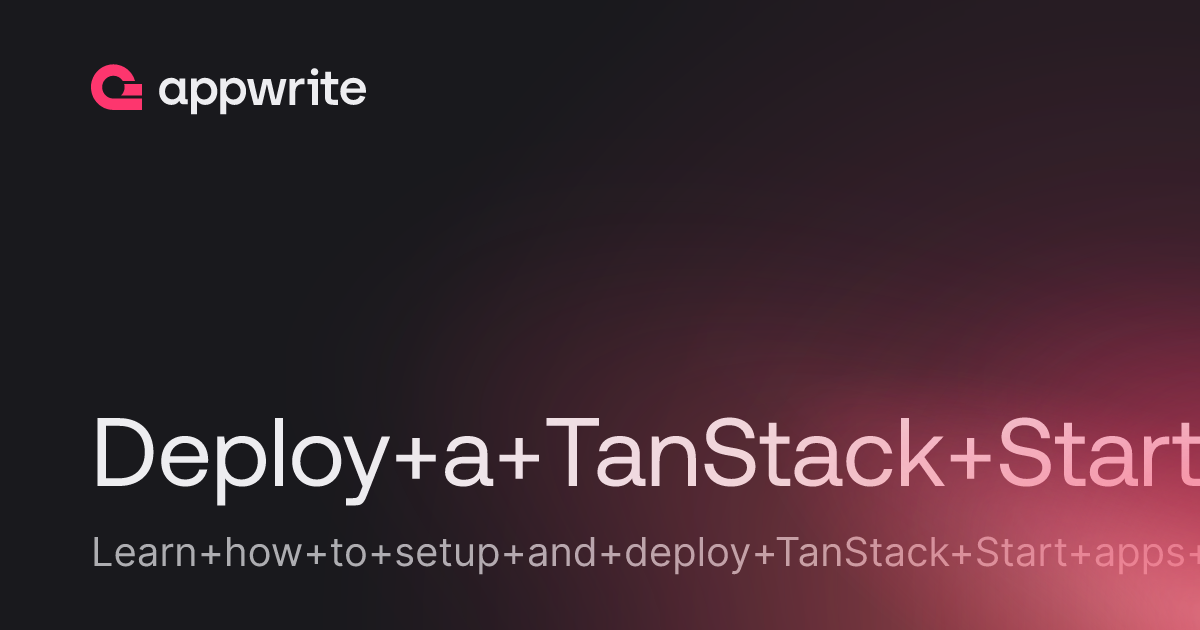 Deploy a TanStack Start app to Appwrite Sites - Docs - Appwrite