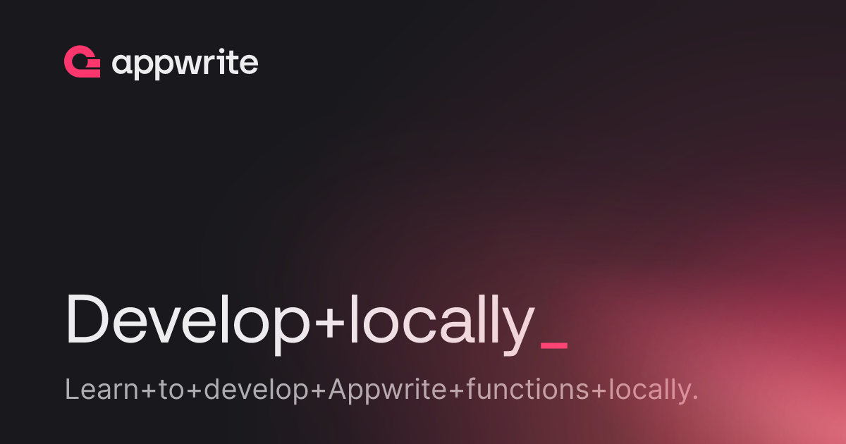 Develop locally - Docs - Appwrite