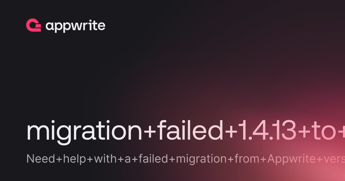 Migration Failed 1413 To 151 Threads Appwrite