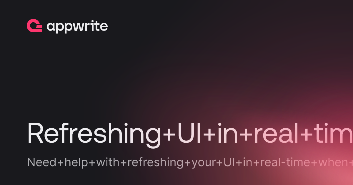 Refreshing UI in real time - Threads - Appwrite