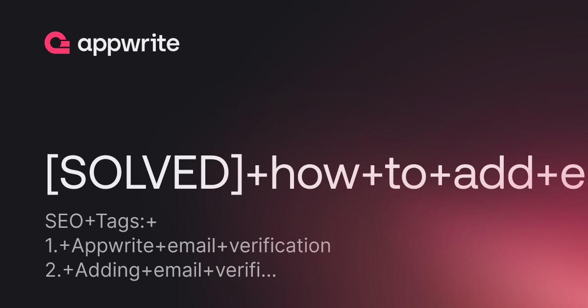 Solved How To Add Email Verification In Appwrite For Reactjs