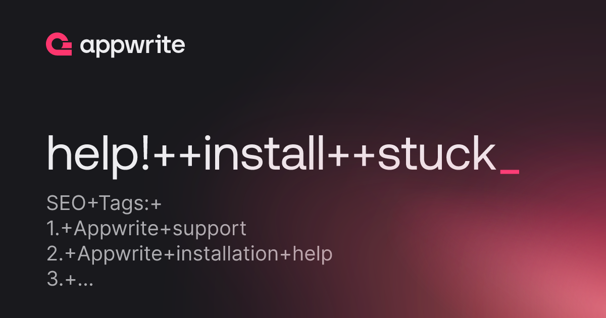 help! install stuck - Threads - Appwrite