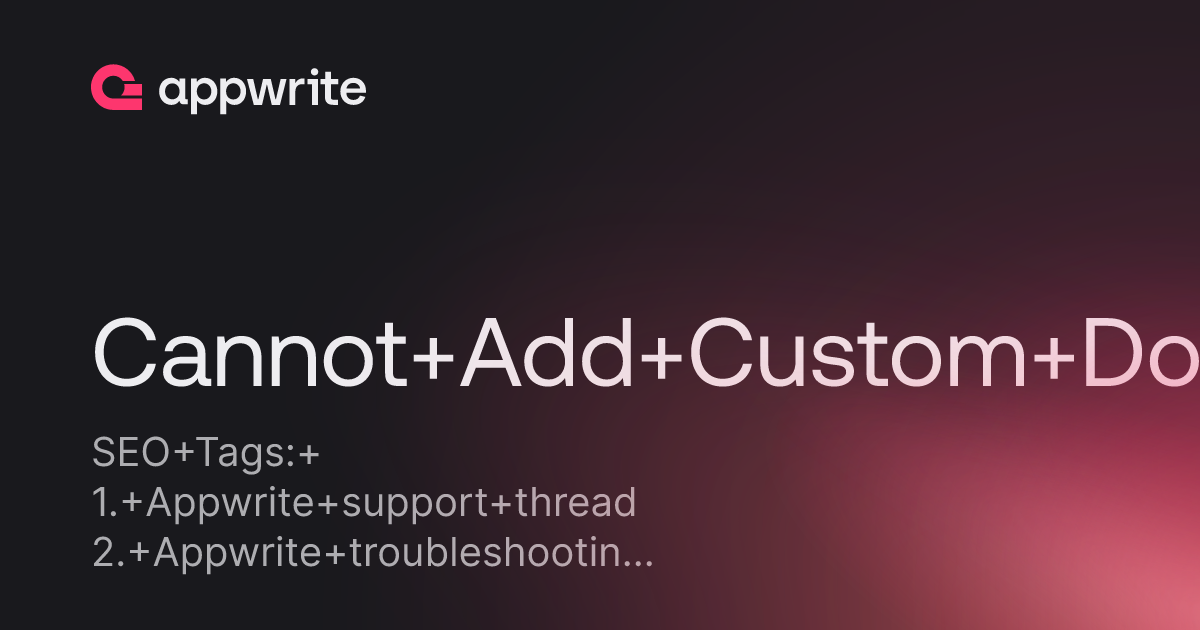 Cannot Add Custom Domain Threads Appwrite