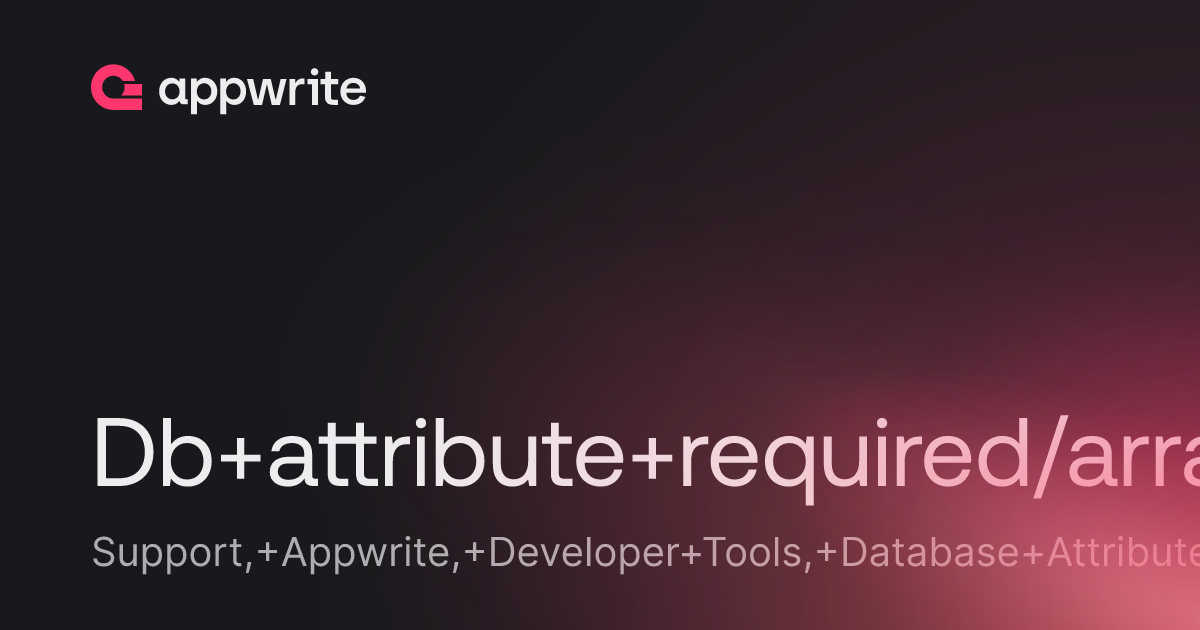 Db Attribute Requiredarray Console Ui Vs Cli Threads Appwrite