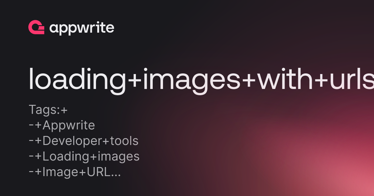 loading images with urls - Threads - Appwrite