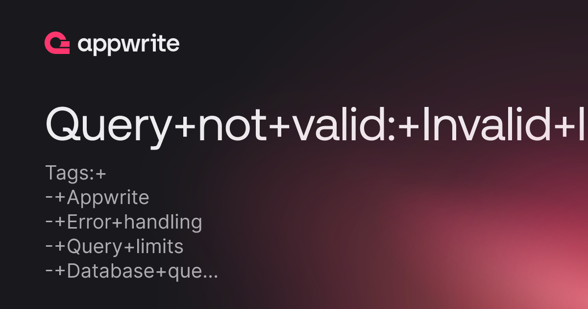 Query Not Valid Invalid Limit Value Must Be A Valid Range Between 0