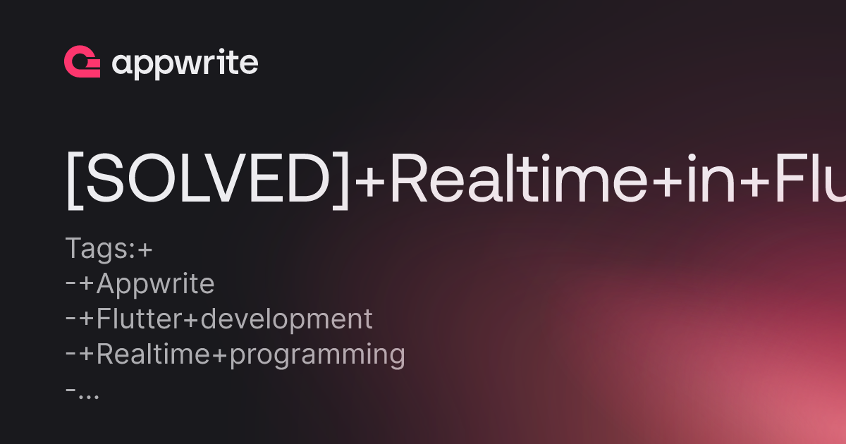 [solved] Realtime In Flutter Threads Appwrite