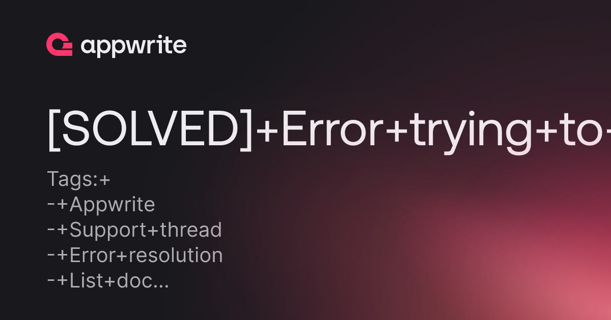 Solved Error Trying To List Documents Using 2 Queries Threads Appwrite