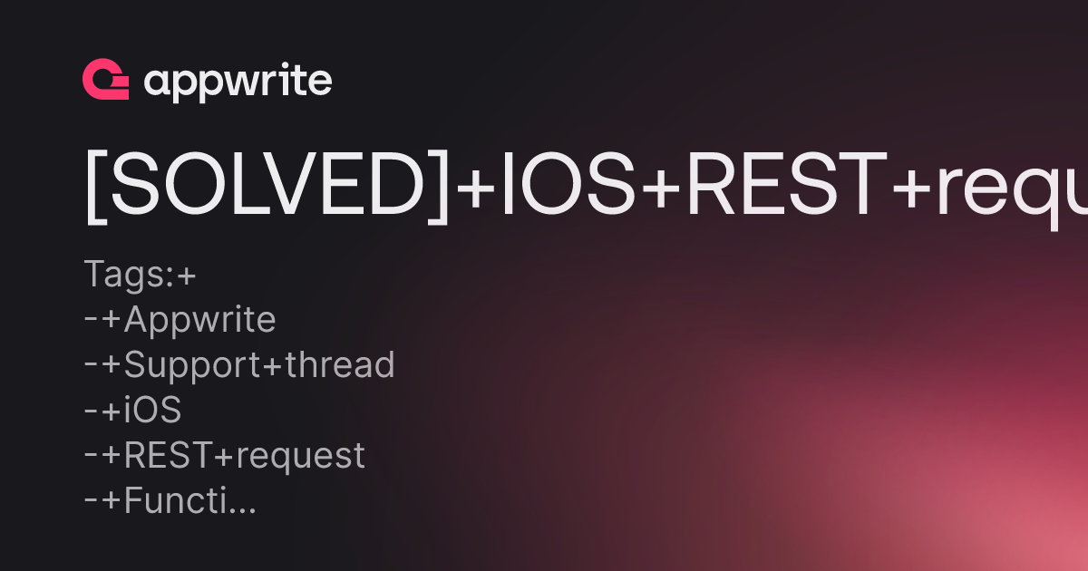Solved Ios Rest Request To Hit Function Threads Appwrite