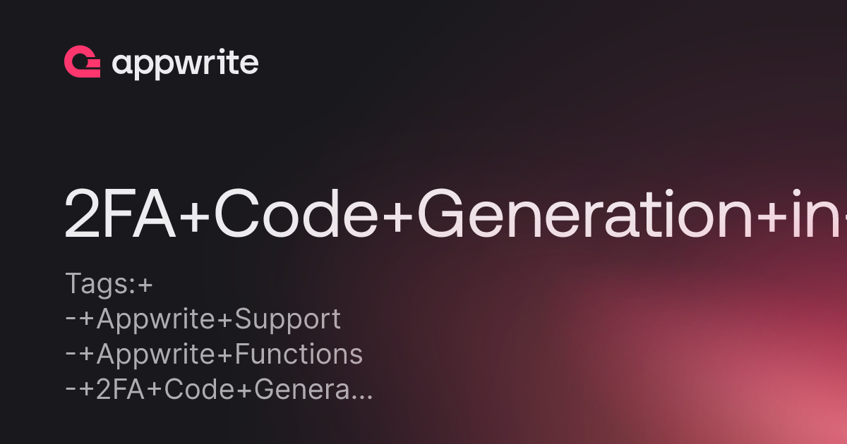 2fa Code Generation In Appwrite Functions Is Always Wrong Threads Appwrite
