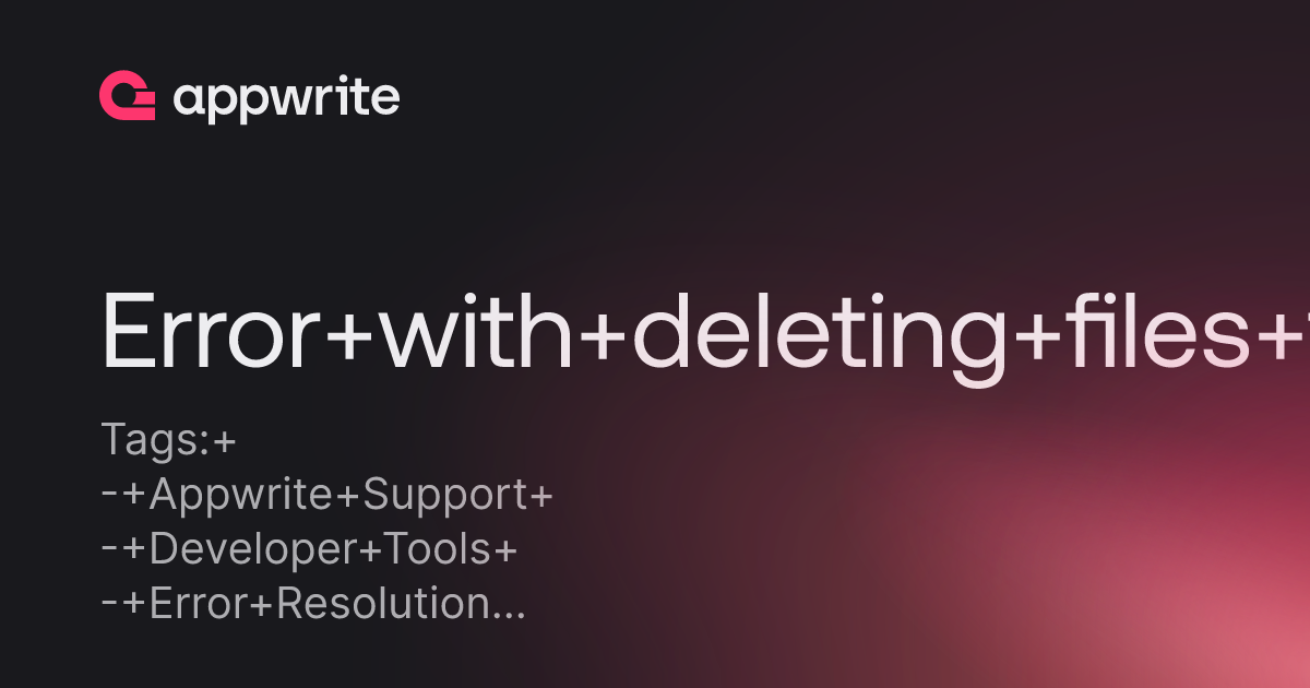 Error With Deleting Files From Storage Threads Appwrite