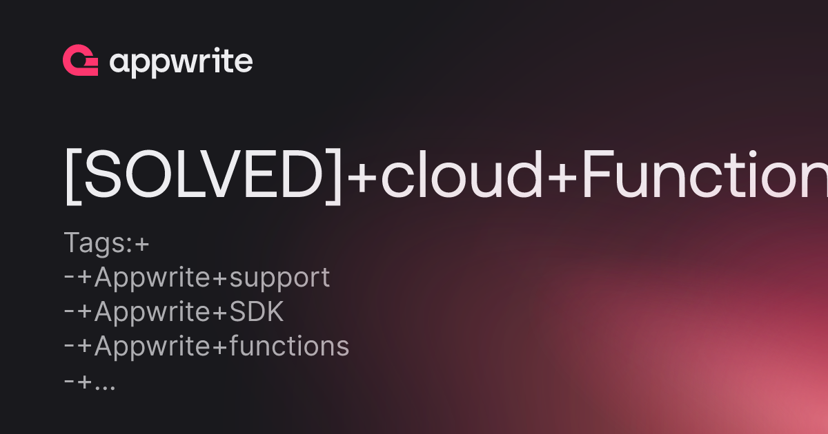 Solved Cloud Function Triggering Threads Appwrite