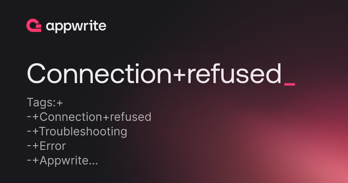 Connection refused - Threads - Appwrite