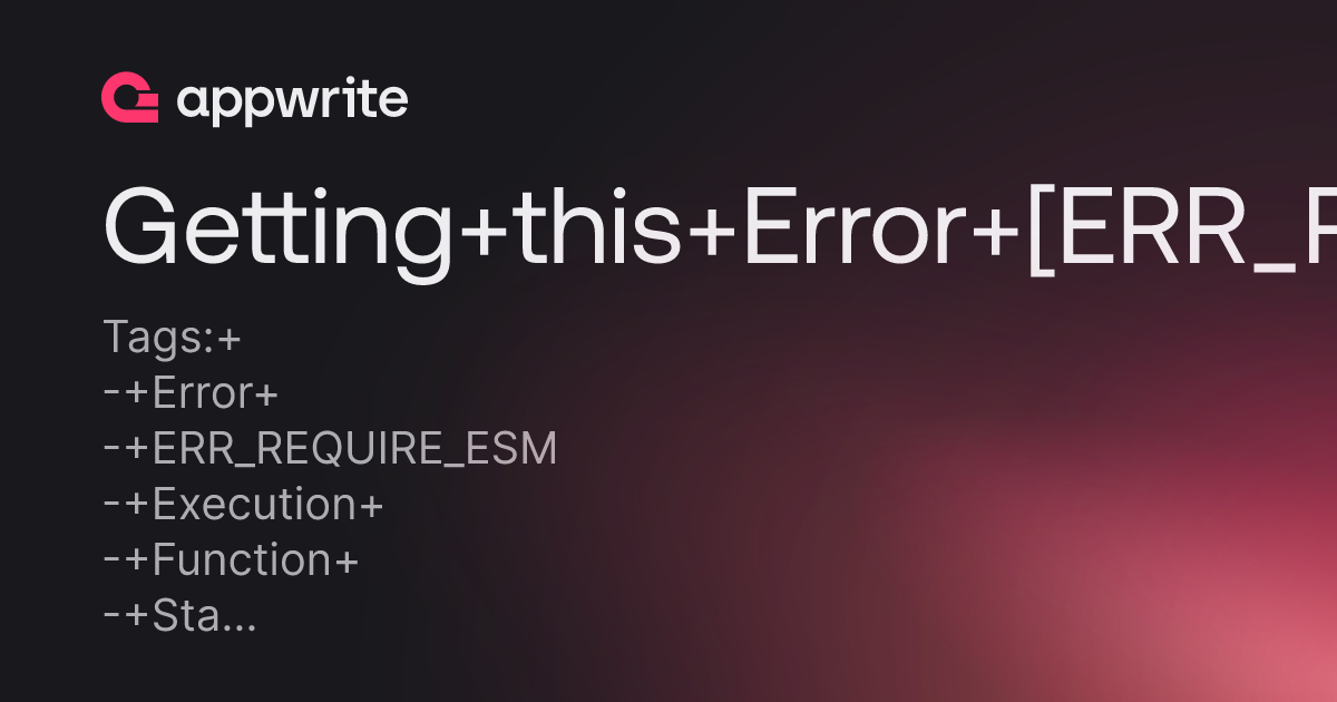 Getting This Error Errrequireesm When Executing Function Starter