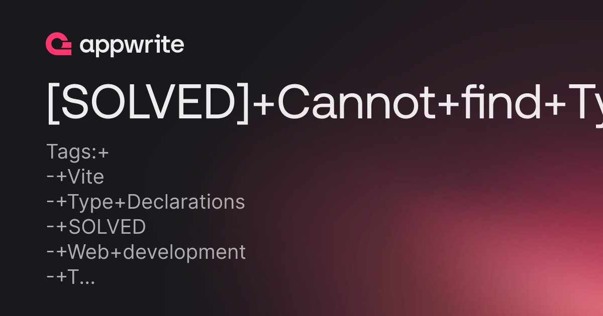 Solved Cannot Find Type Declarations On Vite Threads Appwrite 