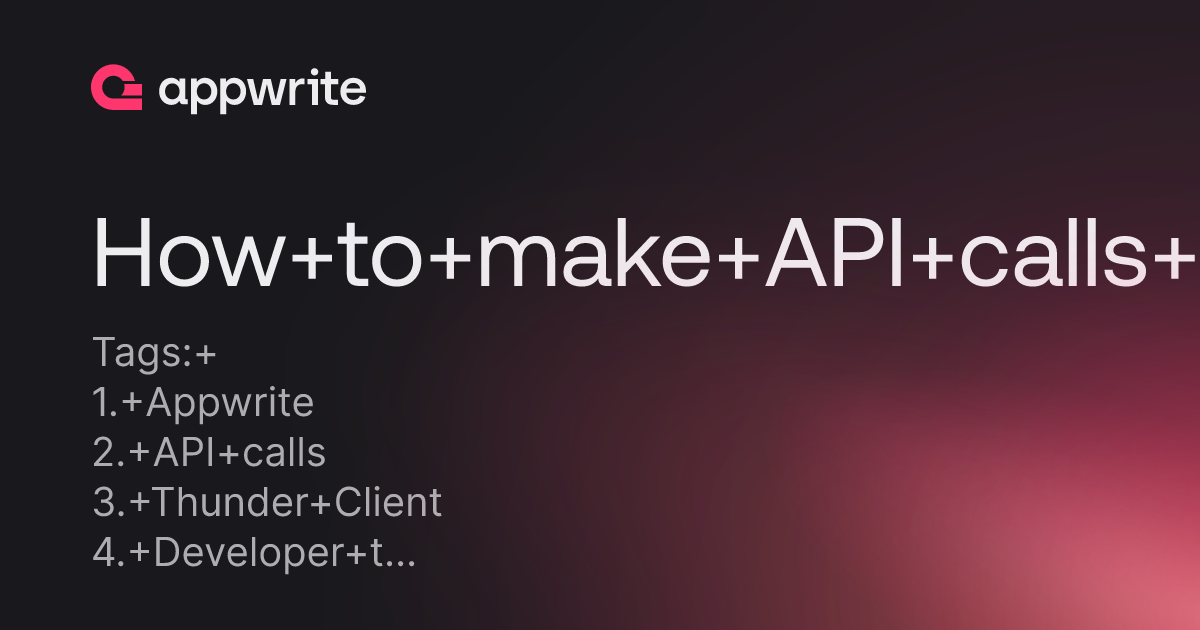 How To Make Api Calls Using Thunder Client Threads Appwrite
