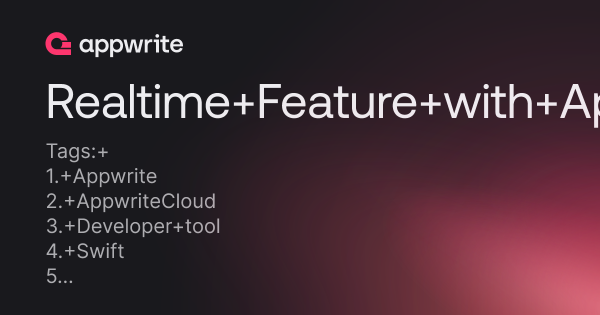 Realtime Feature With Appwritecloud And Ios Swift Threads Appwrite