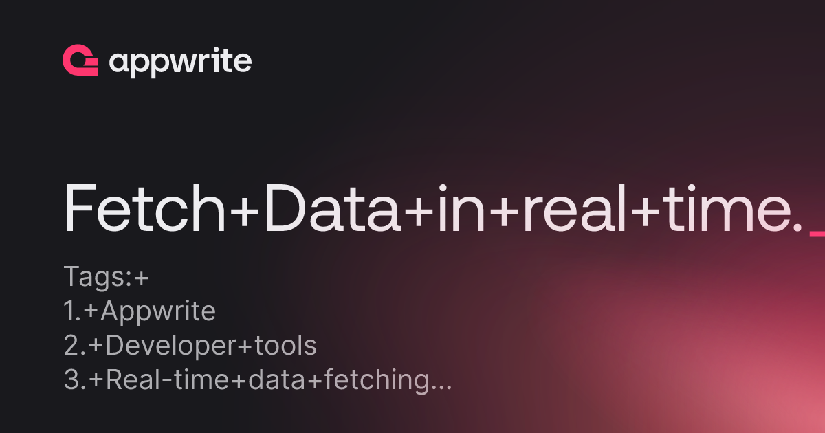 Fetch Data in real time. - Threads - Appwrite