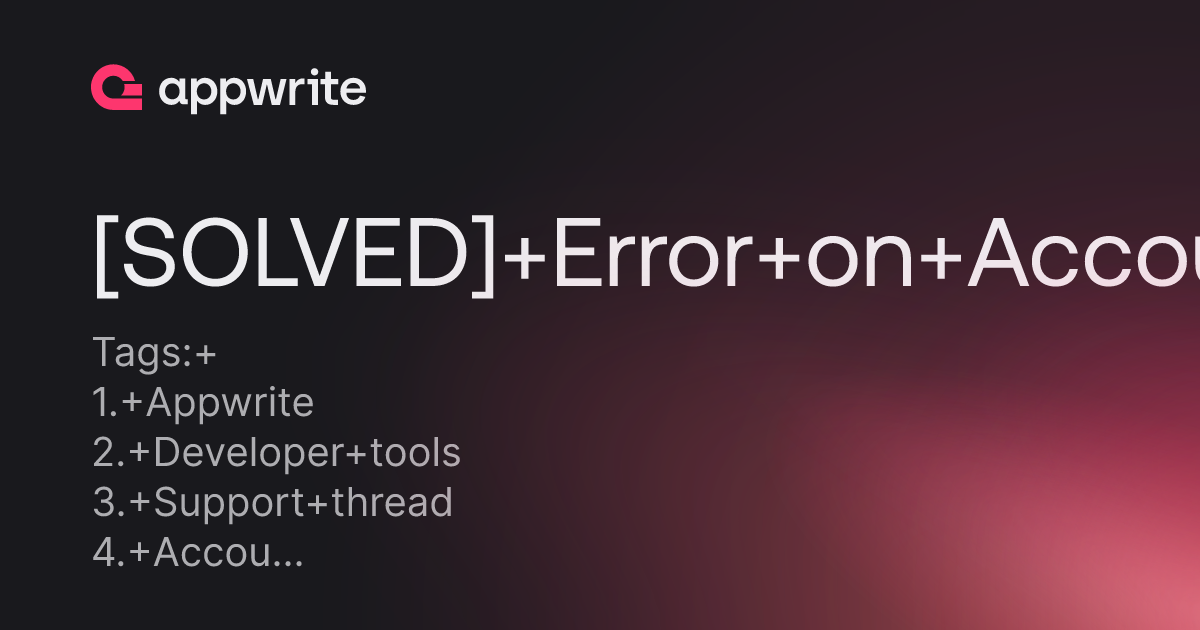 Solved Error On Account Verification Threads Appwrite
