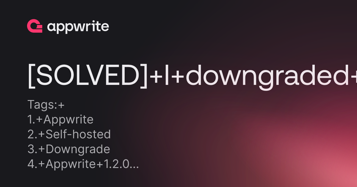 Solved I Downgraded Appwrite To 120 And This Came Up Threads Appwrite