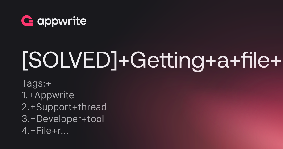 [solved] Getting A File In Storage Via Fetch Threads Appwrite