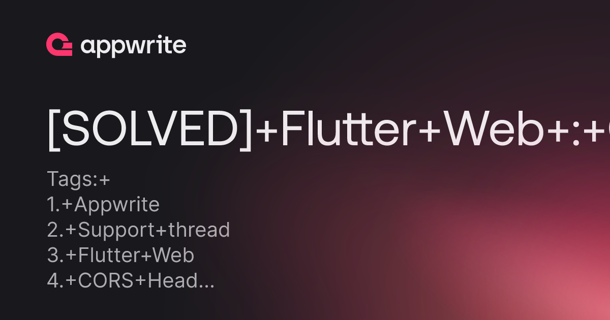 Solved Flutter Web Cors Header Has A Value Localhost Threads Appwrite