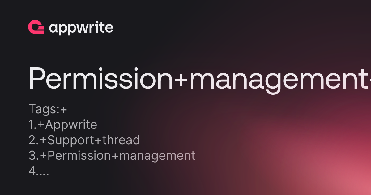Permission management for Client and its related Collection - Threads - Appwrite