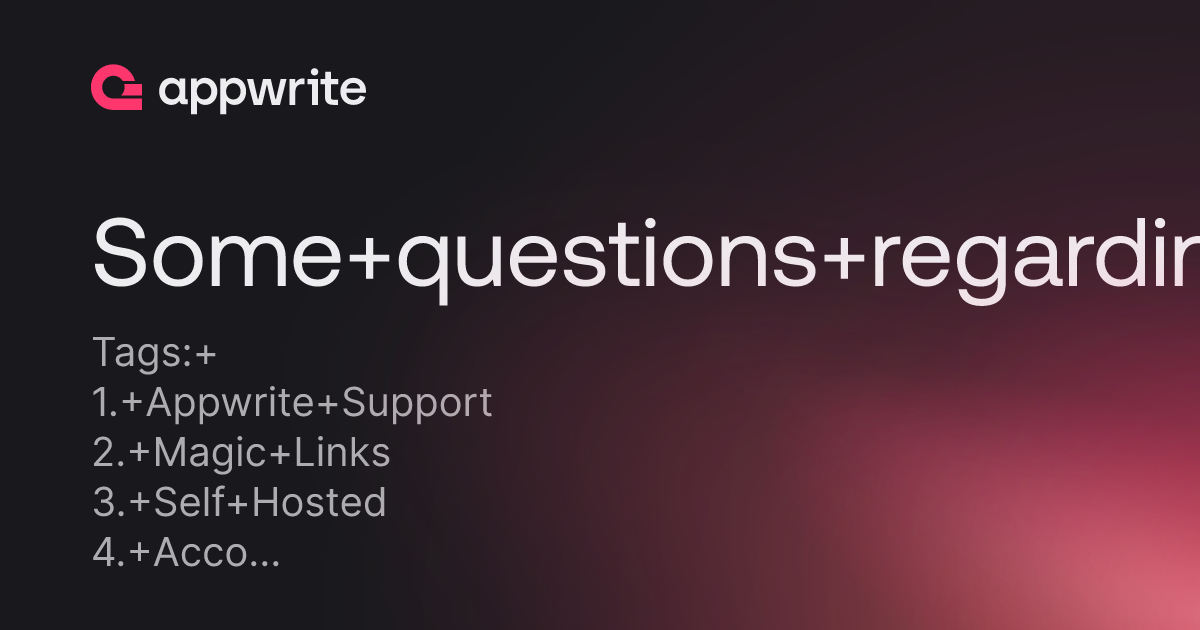 Some Questions Regarding Magic Links Threads Appwrite