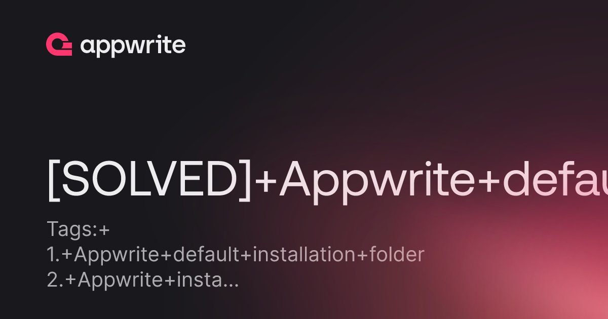 [solved] Appwrite Default Installation Folder Threads Appwrite