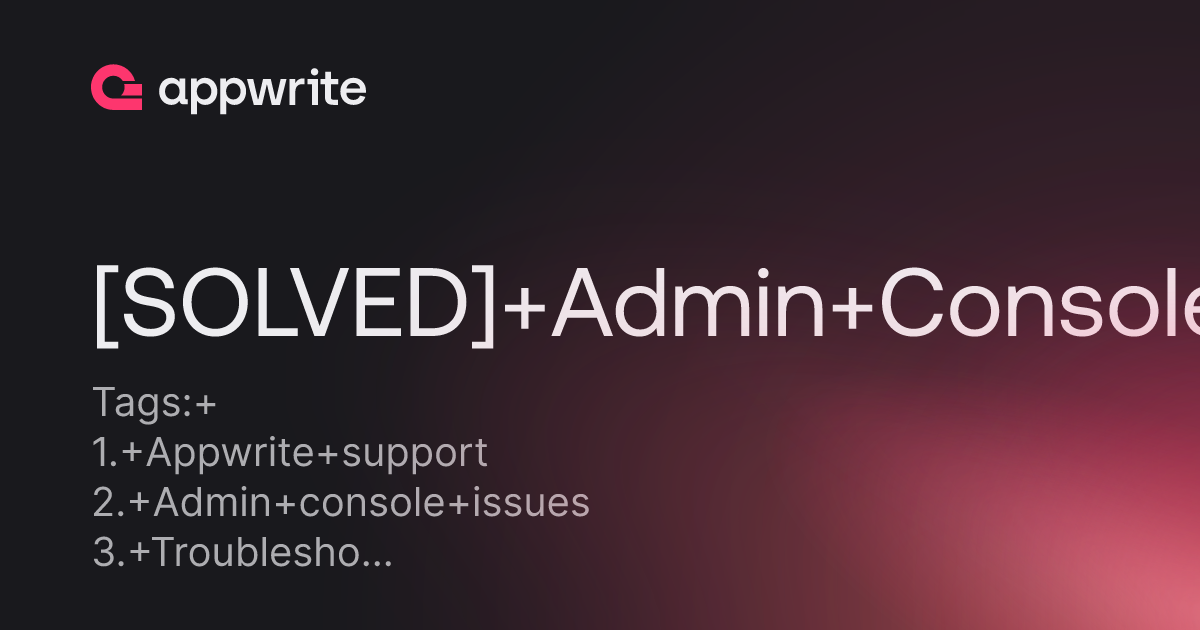 [SOLVED] Admin Console - Threads - Appwrite