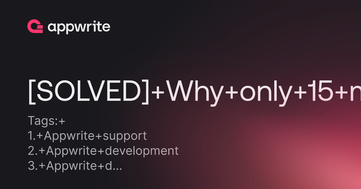 [SOLVED] Why only 15 min validity. - Threads - Appwrite