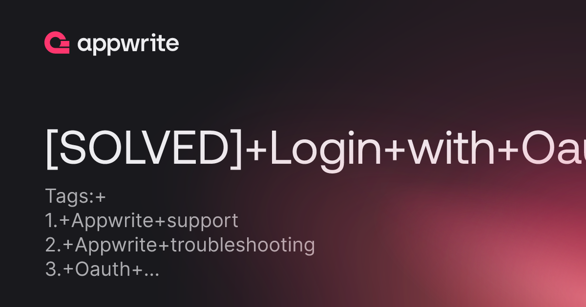 Solved Login With Oauth Not Working On A Self Hosted Appwrite Install