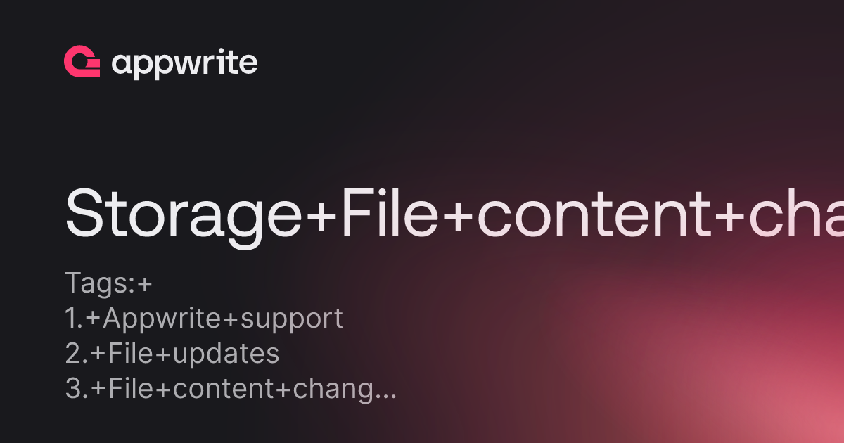 Storage File content changes without updating - Threads - Appwrite