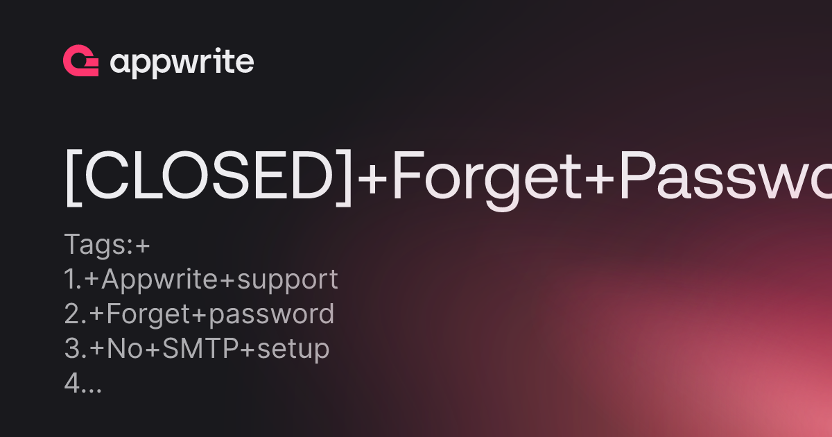 Closed Forget Password And No Smtp Setup Threads Appwrite