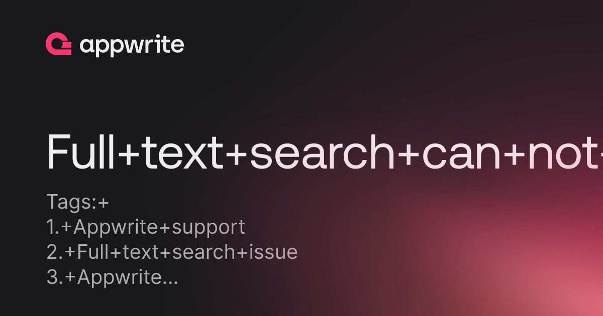 Full text search can not search word with _ - Threads - Appwrite