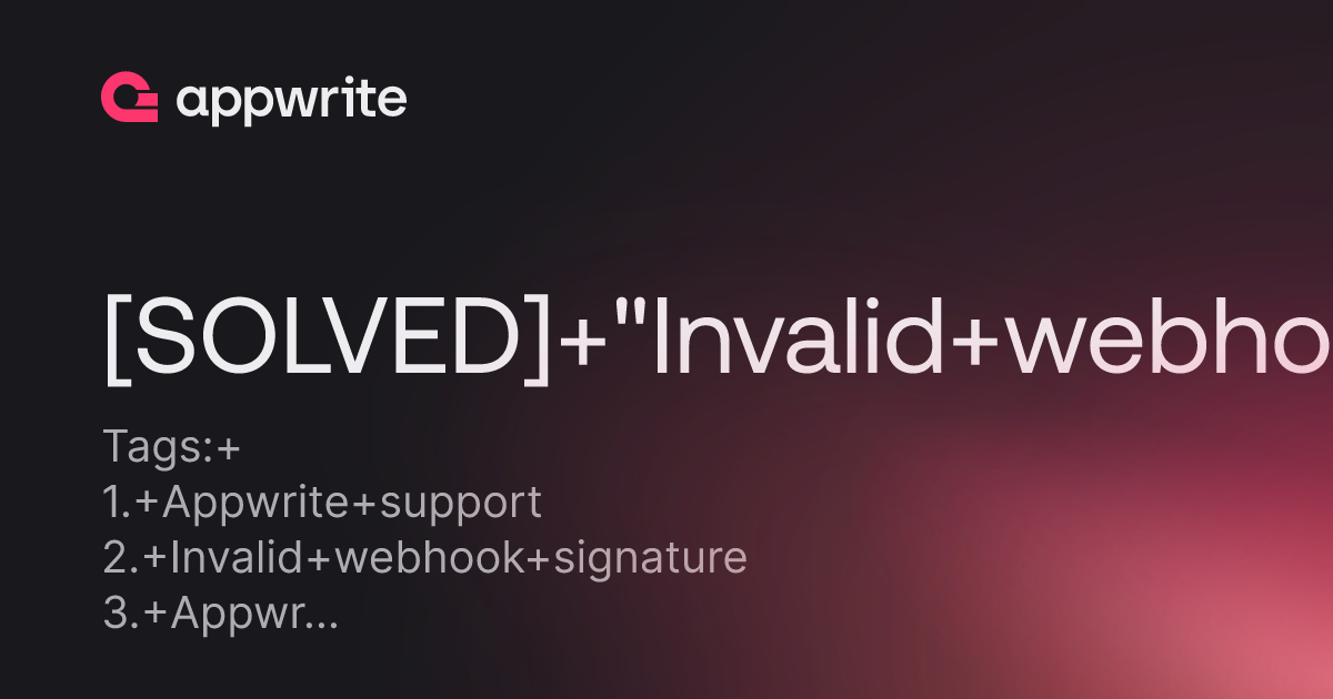 [SOLVED] "Invalid webhook signature" Appwrite 1.4.1 VCS functions - Threads - Appwrite