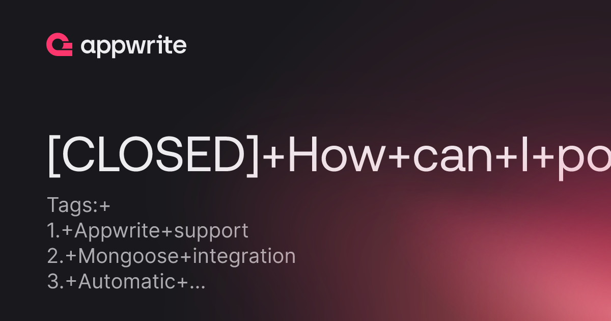 [CLOSED] How can I populate the database fields automatically like mongoose? - Threads - Appwrite