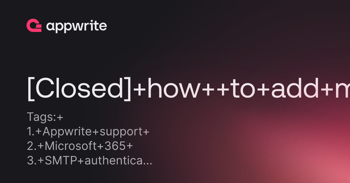 [closed] How To Add Microsfot 365 As Smtp Smtp Authentication Fail Threads Appwrite