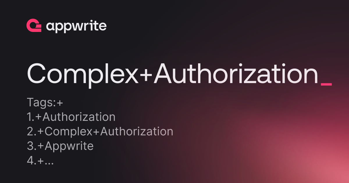 Complex Authorization Threads Appwrite