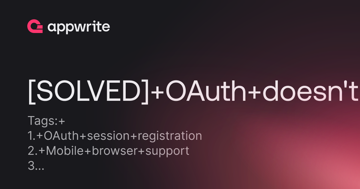 [solved] Oauth Doesn T Register Session On Mobile Browsers Threads Appwrite