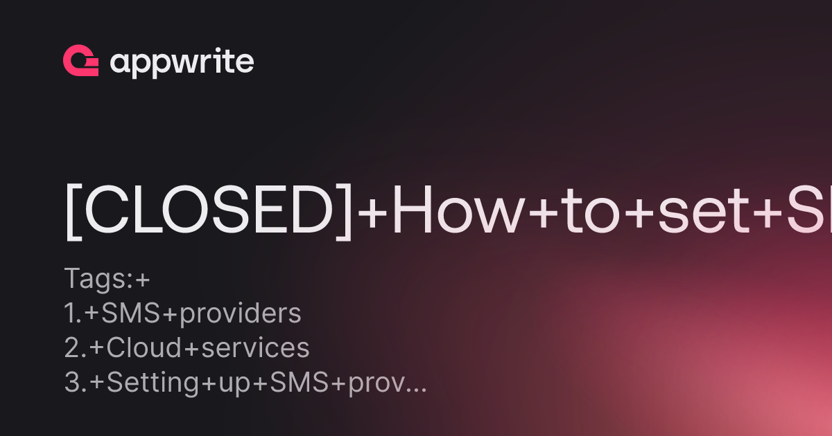 [CLOSED] How to set SMS providers in cloud? - Threads - Appwrite