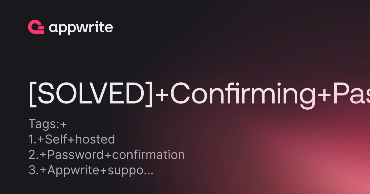 Solved Confirming Password Threads Appwrite