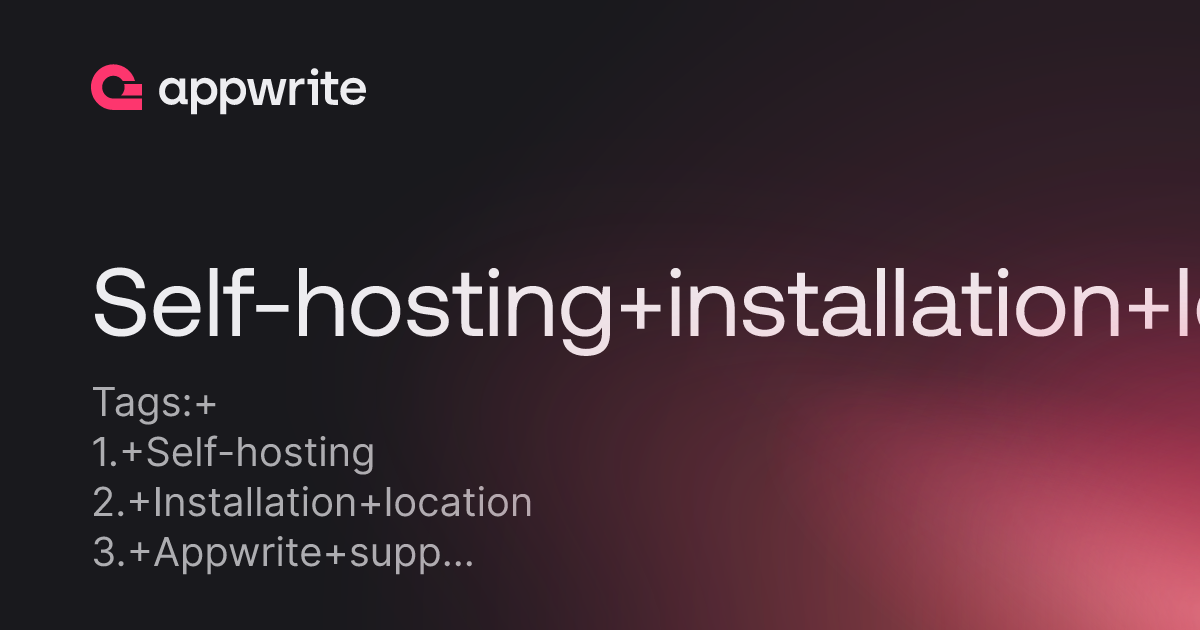 Self-hosting installation location - Threads - Appwrite