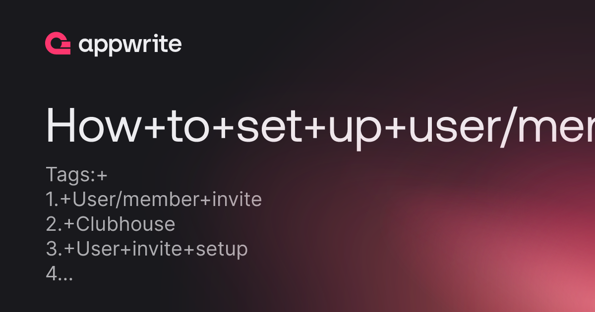 How to set up user/member invite, like Clubhouse? - Threads - Appwrite