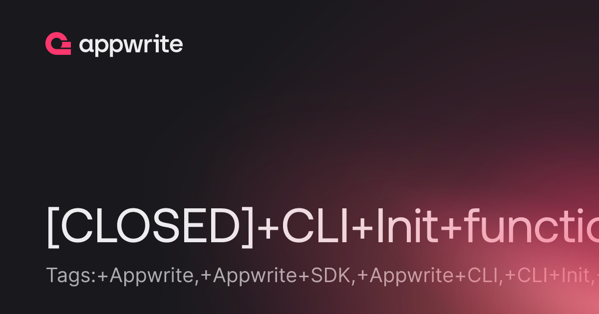 Closed Cli Init Function With Old Templates Threads Appwrite