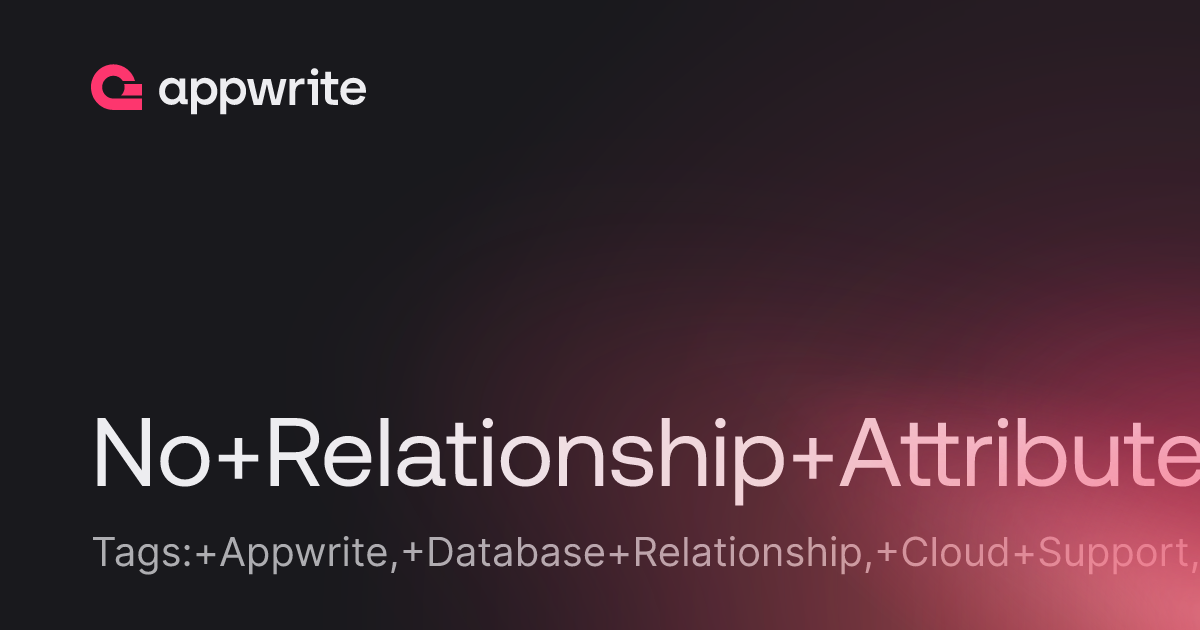 No Relationship Attribute On Cloud Threads Appwrite