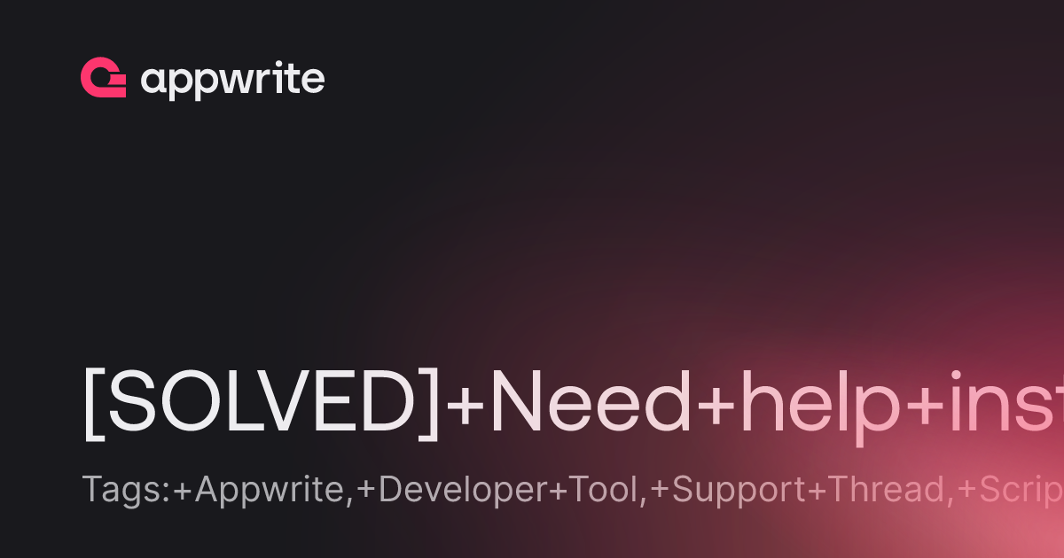 Solved Need Help Installing A Script In A Appwrite Function Threads Appwrite