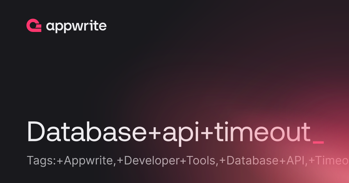 Database Api Timeout Threads Appwrite